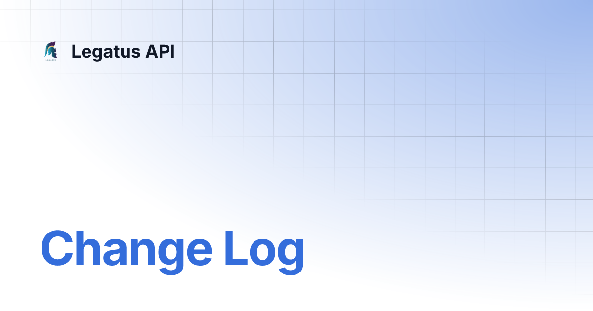 Change Log | Legatus API